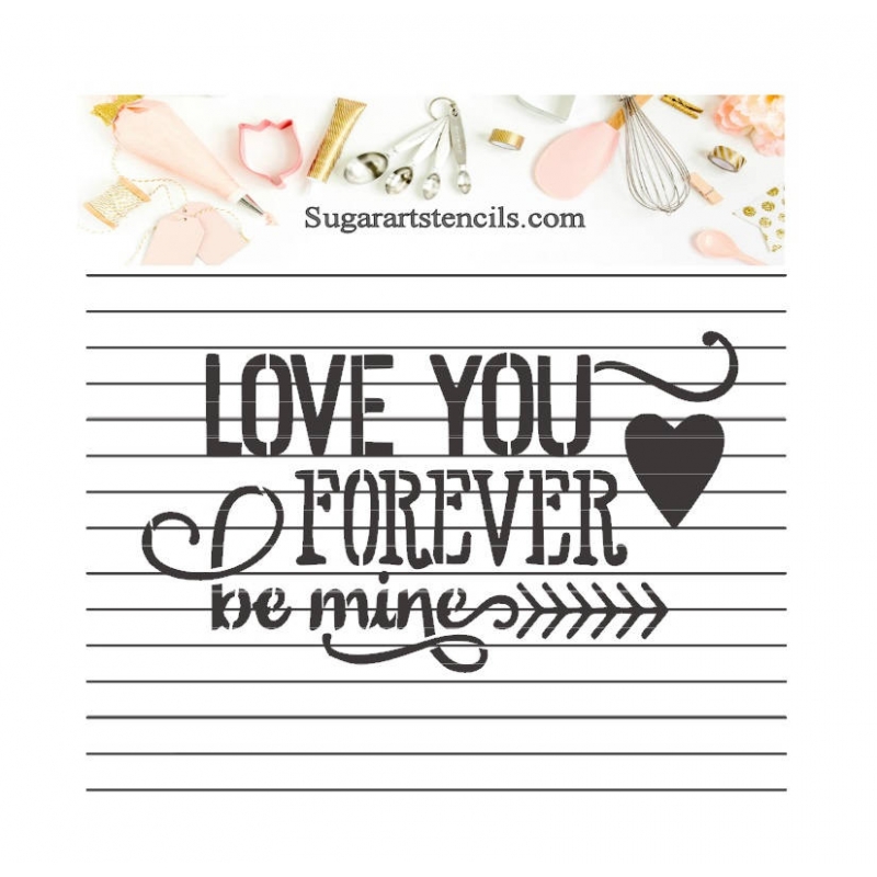 Stencil for cookie decorating : Love You forever Be mine ! NB1014